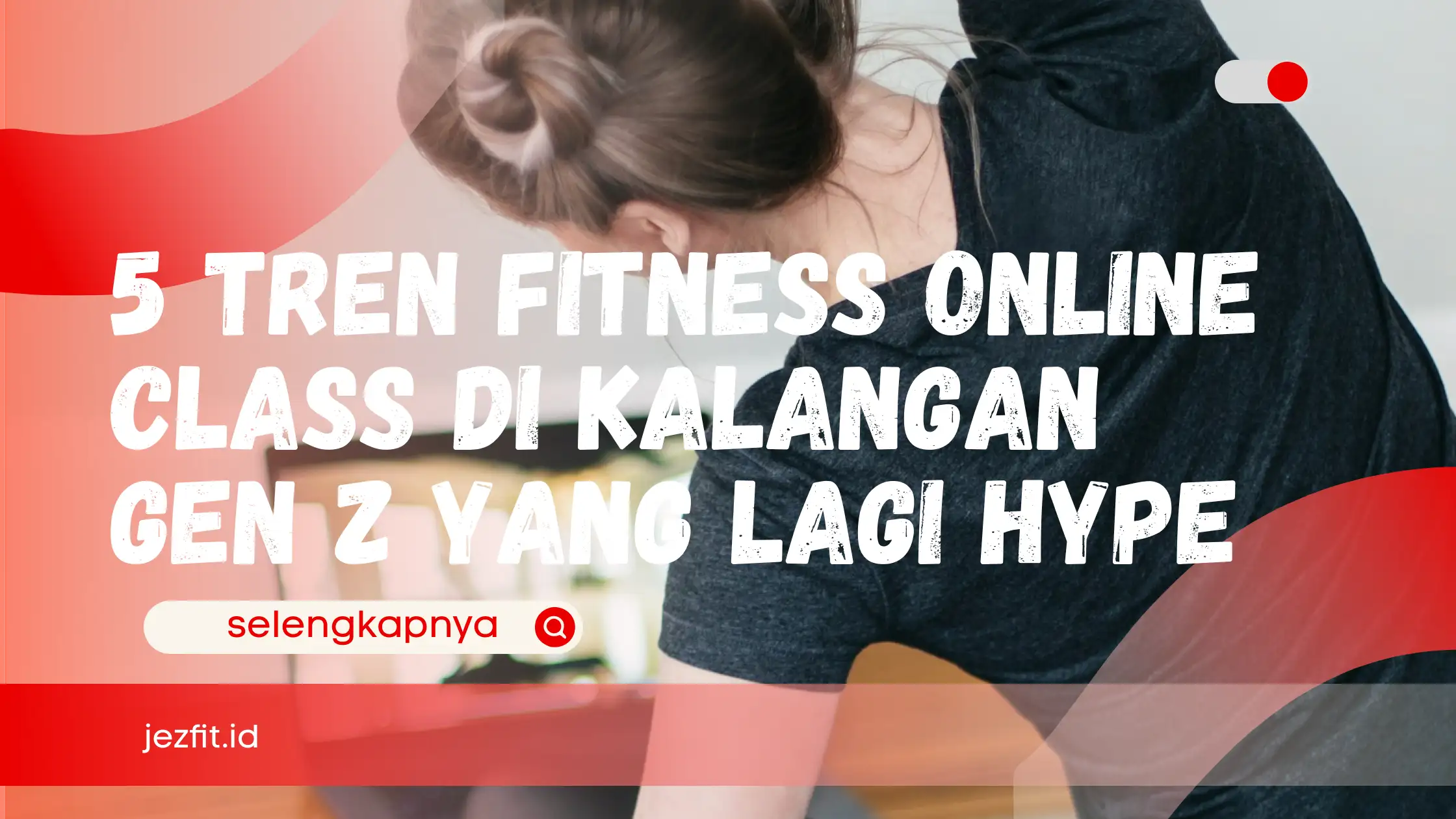 5 Tren Fitness Online Class di Kalangan Gen Z yang Lagi Hype - Toko ...